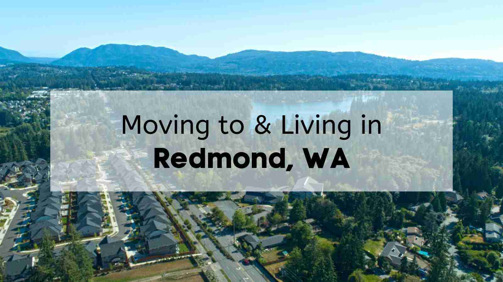 Living in Redmond WA 🏡 | What to Know Before Moving to Redmond Washington