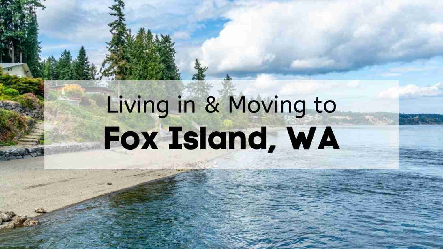 Is Living in Fox Island Right for You? 🌲 Everything to Know About ...