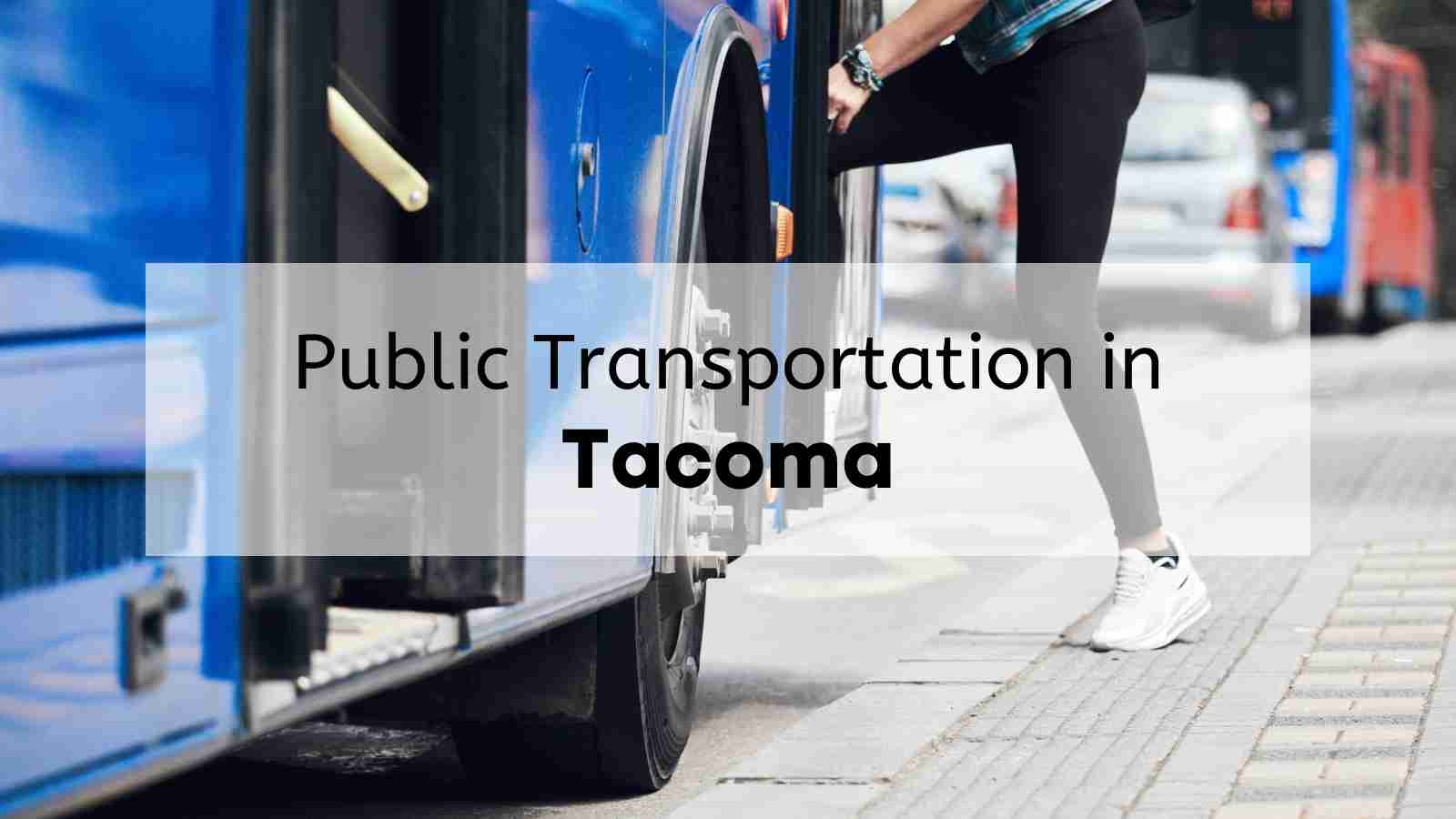 Tacoma Public Transportation 🚌 The ULTIMATE Guide to Public ...