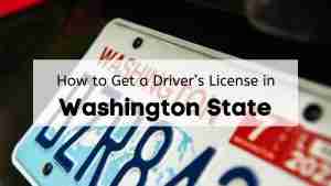 Washington State Drivers License 🚗 How to Get a Washington License